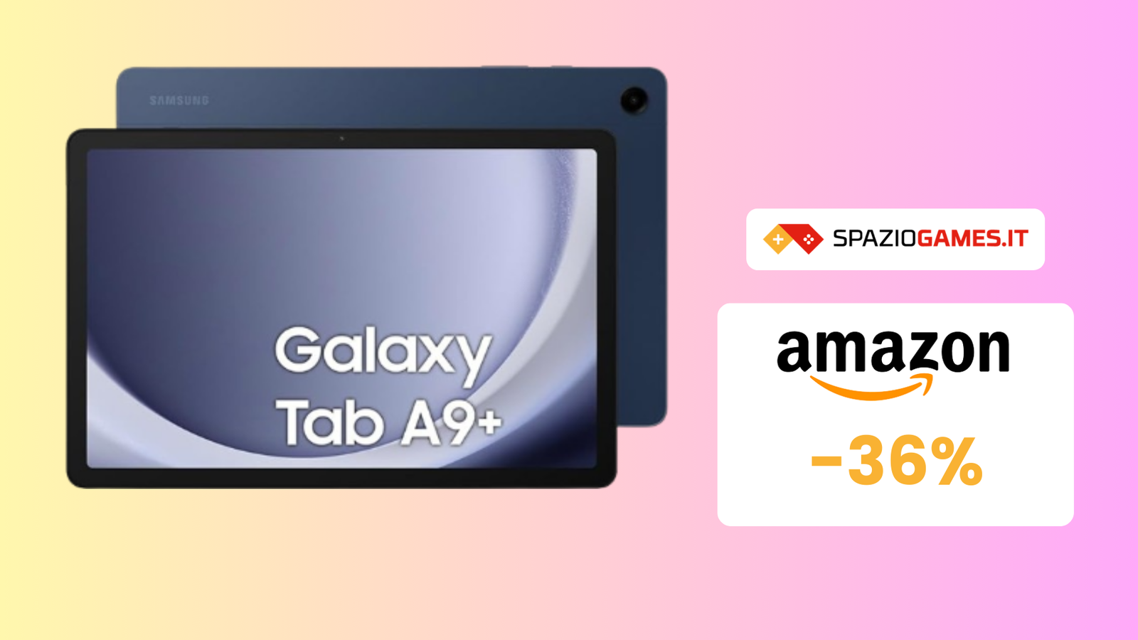 Samsung Galaxy Tab A9+ a soli 199€: un'offerta WOW! - SpazioGames