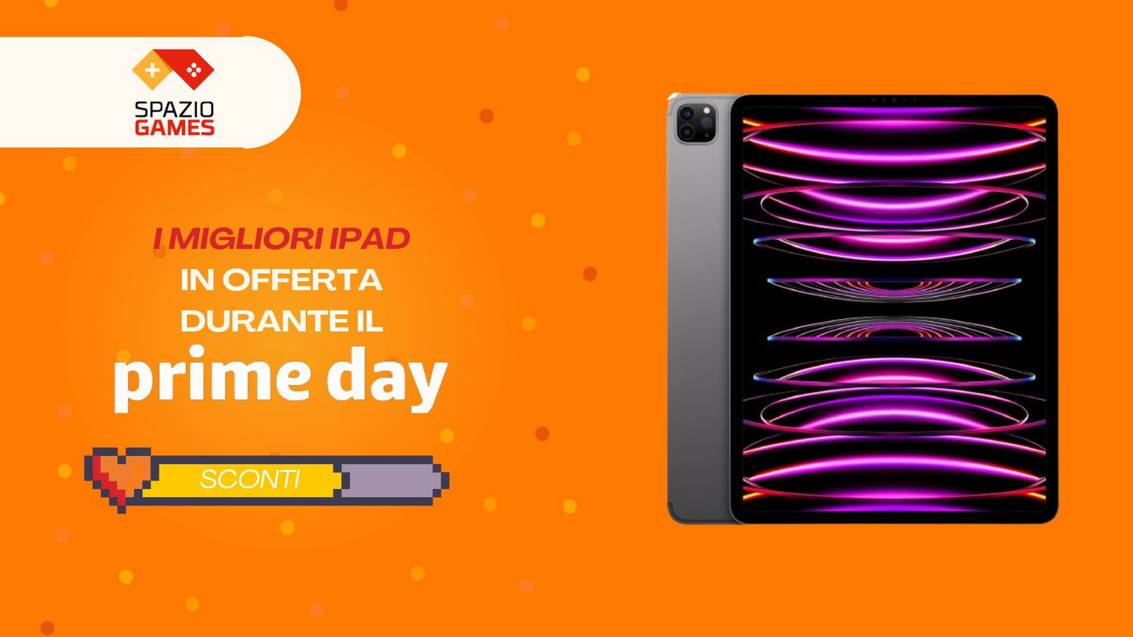 Prezzi mai visti su tantissimi modelli di iPad per il Prime Day 2024! - SpazioGames