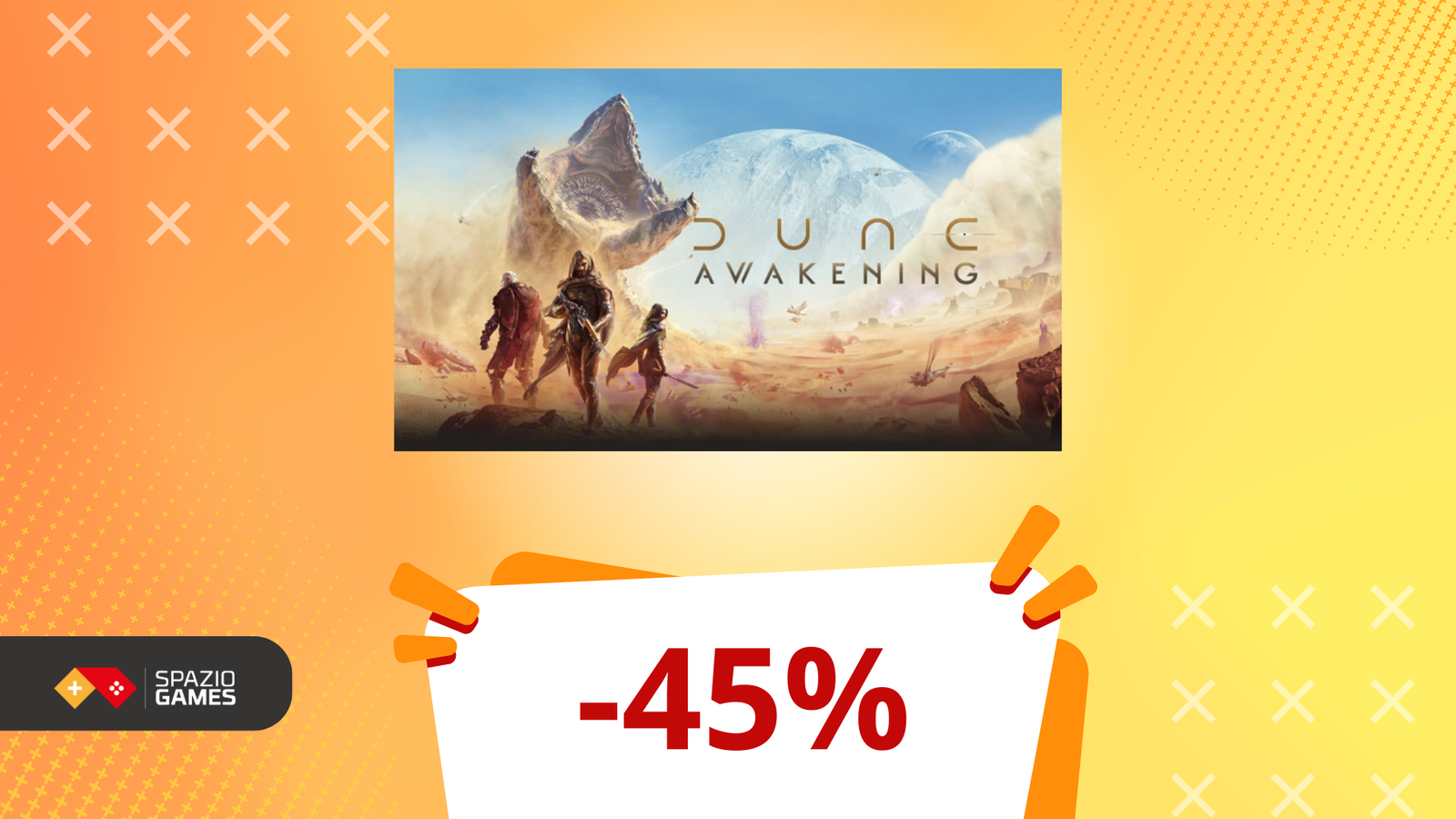 Arrakis vi aspetta: Dune Awakening in FORTE SCONTO! -45% - SpazioGames